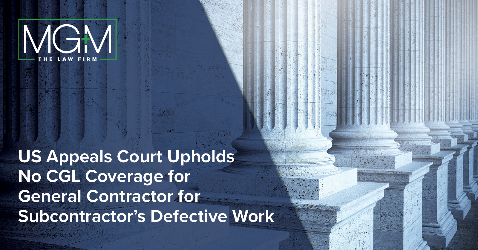 US Appeals Court Upholds No CGL Coverage for General Contractor for ...