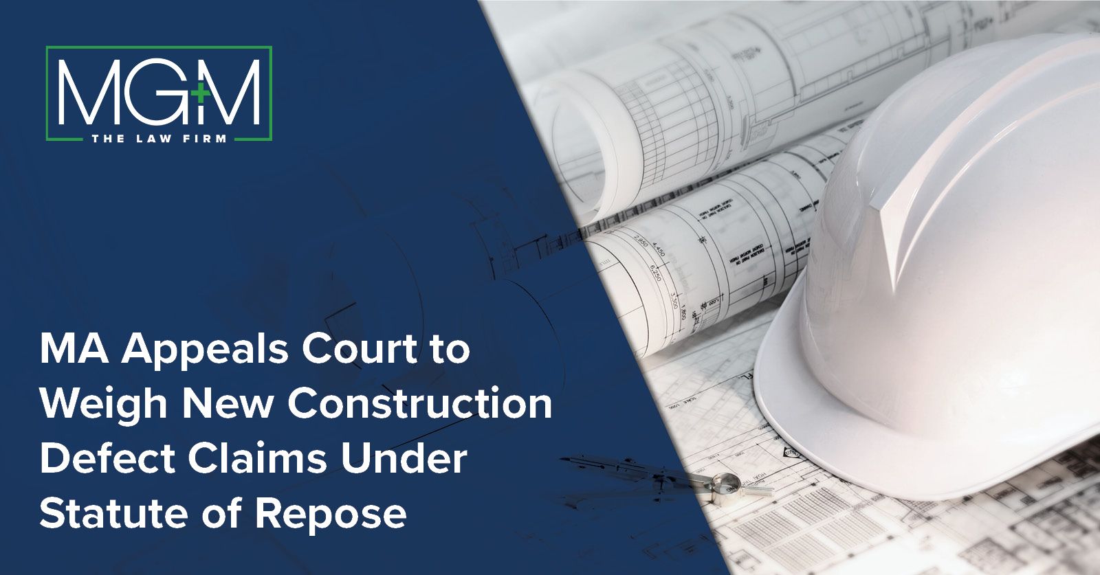 MA Appeals Court to Weigh New Construction Defect Claims Under Statute of Repose | MG+M The Law Firm