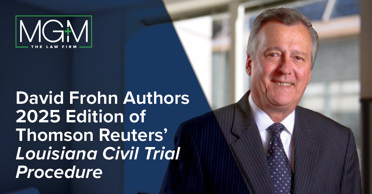 David Frohn Authors 2025 Edition of Thomson Reuters' Louisiana Civil ...